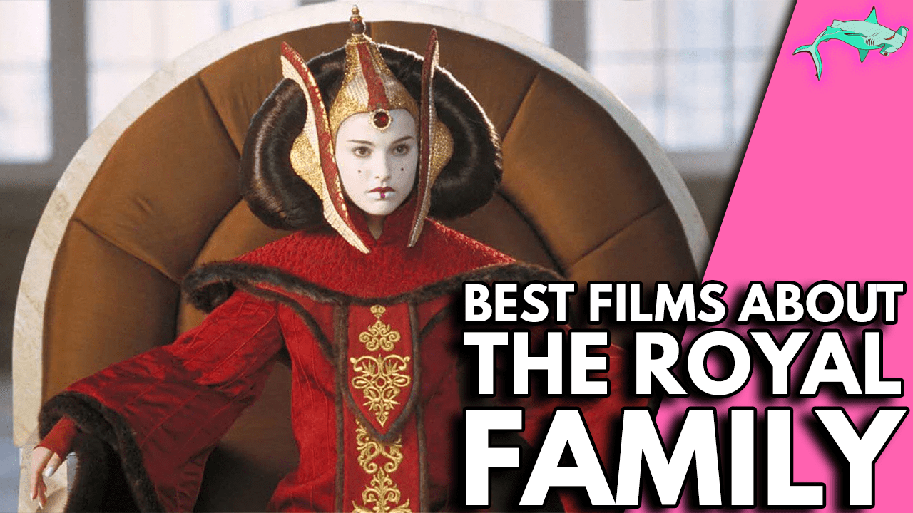 Best Films About The Royal Family - Upside Down Shark